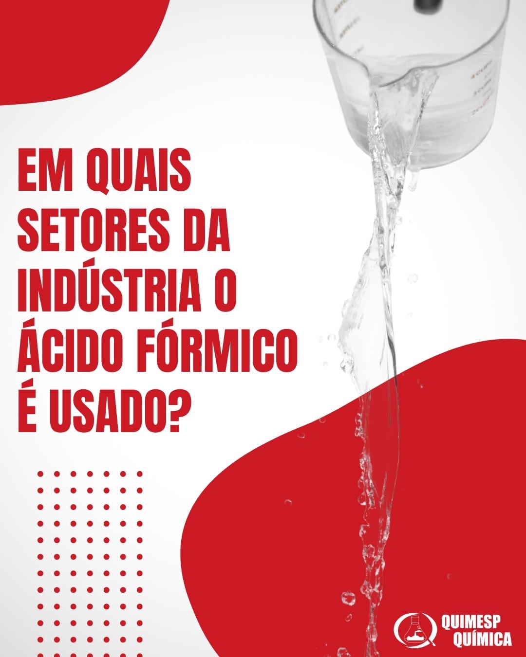 Em Quais Setores Da Indústria O Ácido Fórmico é Usado? | Quimesp